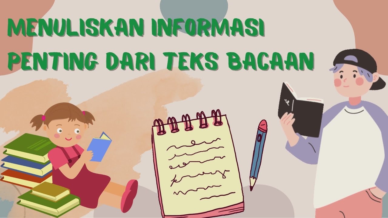 Menuliskan Informasi Penting dari Teks Bacaan - YouTube