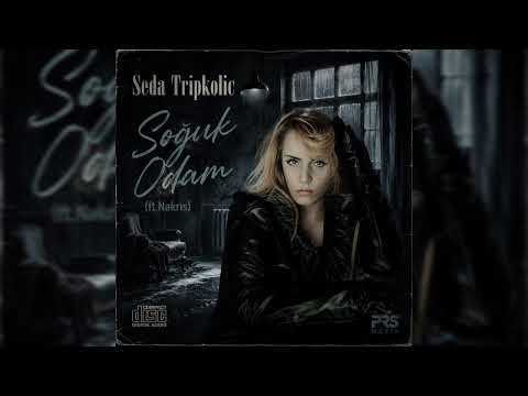 Seda Tripkolic - Soğuk Odam (ft.Nakris) (2026)