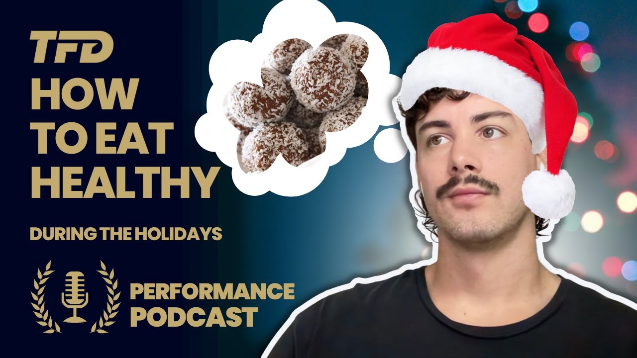 Do This To Avoid Christmas Weight Gain | TFD Performance Podcast E81 ...