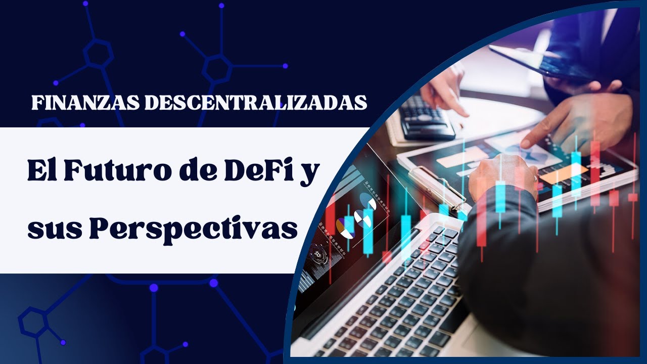 El Futuro de DeFi y sus Perspectivas - YouTube