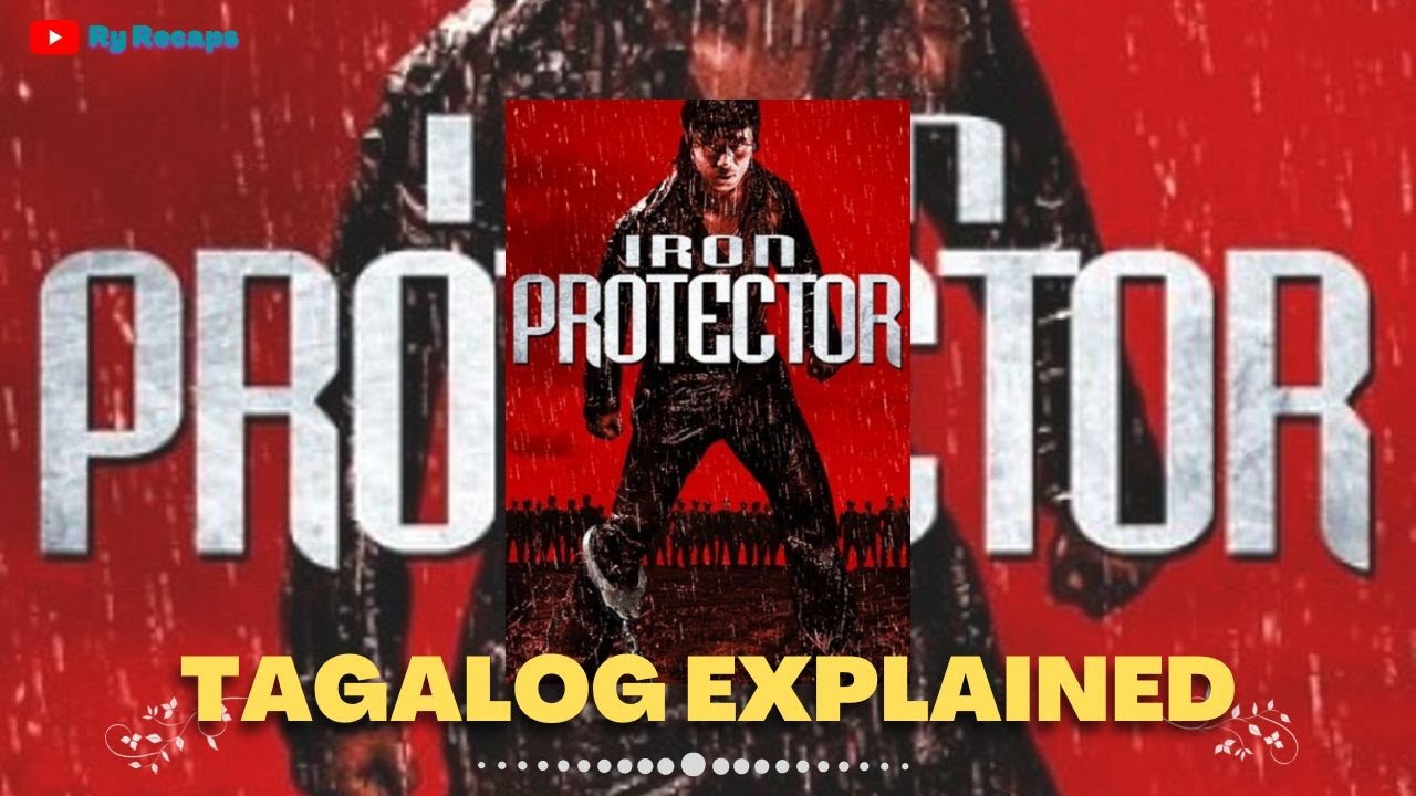 Iron Protector: Super Bodyguard (2016) │ Film Review in Tagalog / Movie Explained - YouTube