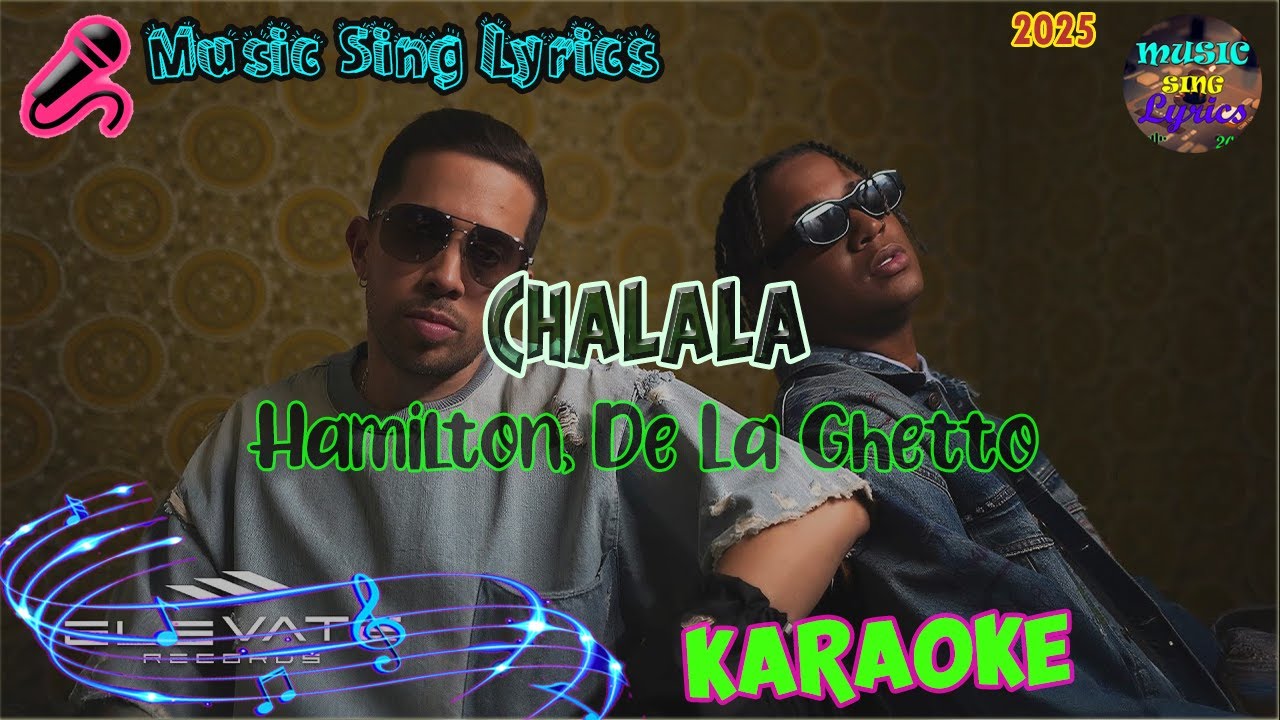 CHALALA - HAMILTON, DE LA GHETTO (Karaoke/Lyrics Oficial) Music Sing ...