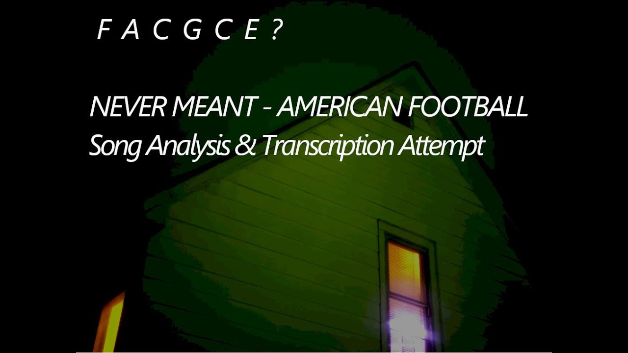 Never Meant - American Football Song Analysis & Transcription Attempt ...