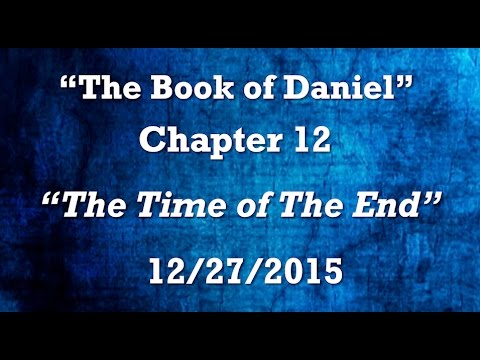 The Book of Daniel Chapter 12 - YouTube