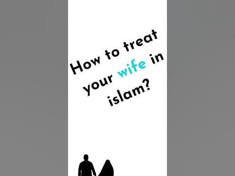 How to treat your wife in islam? | thinksignal, - YouTube
