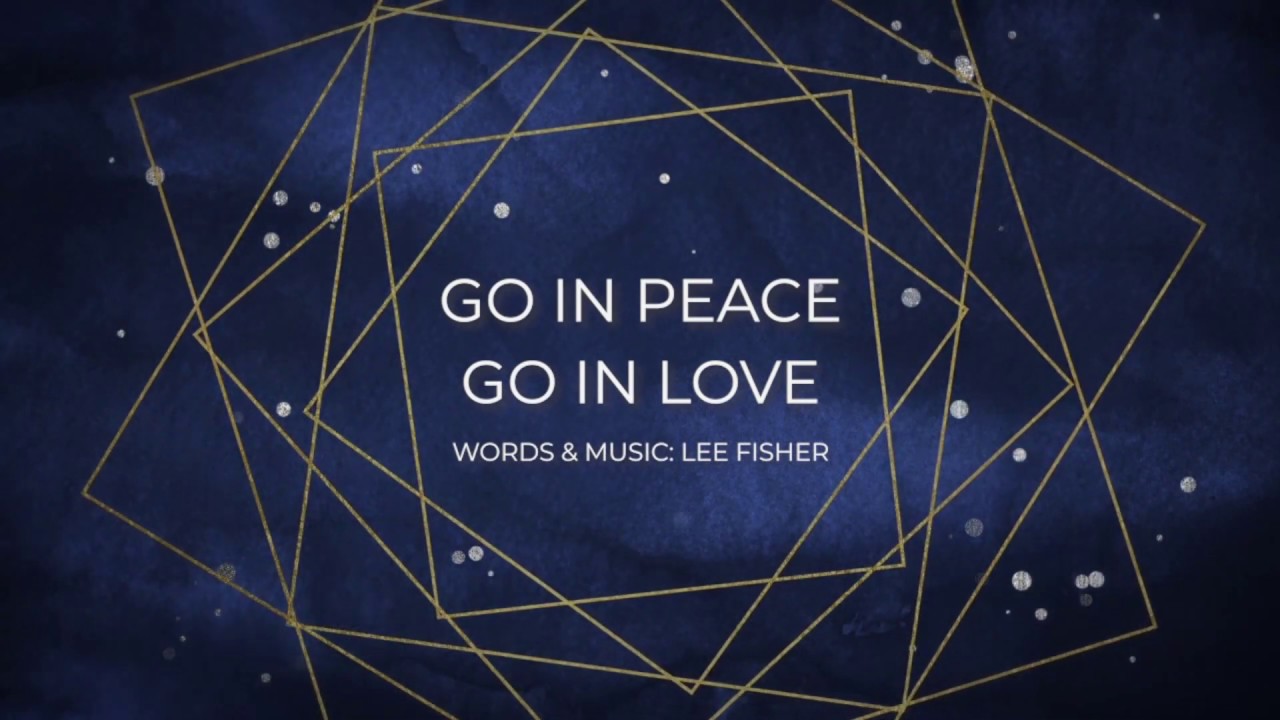 Go in Peace Go in Love - YouTube