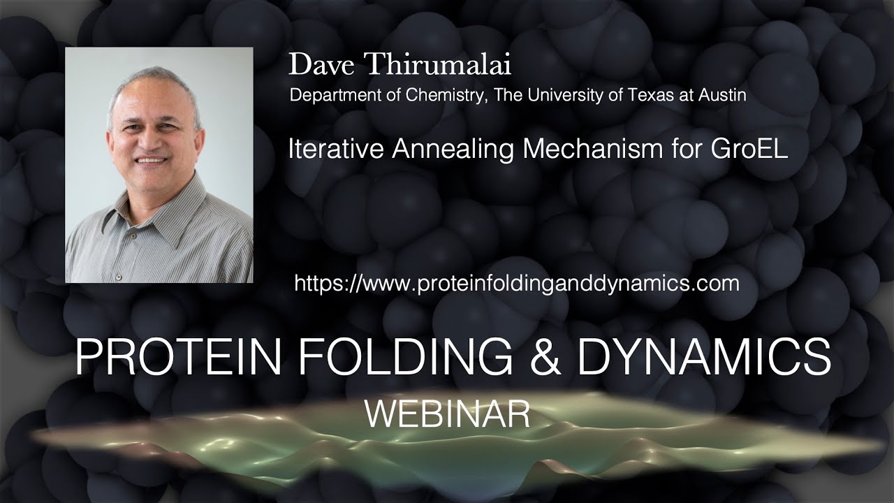 Dave Thirumalai, 27.7.20- Iterative Annealing Mechanism for GroEL - YouTube