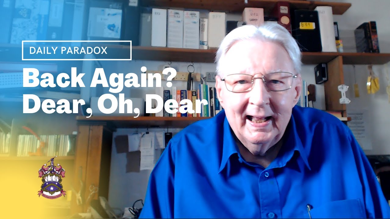 Daily Paradox: "Back Again? Dear, Oh, Dear." - YouTube