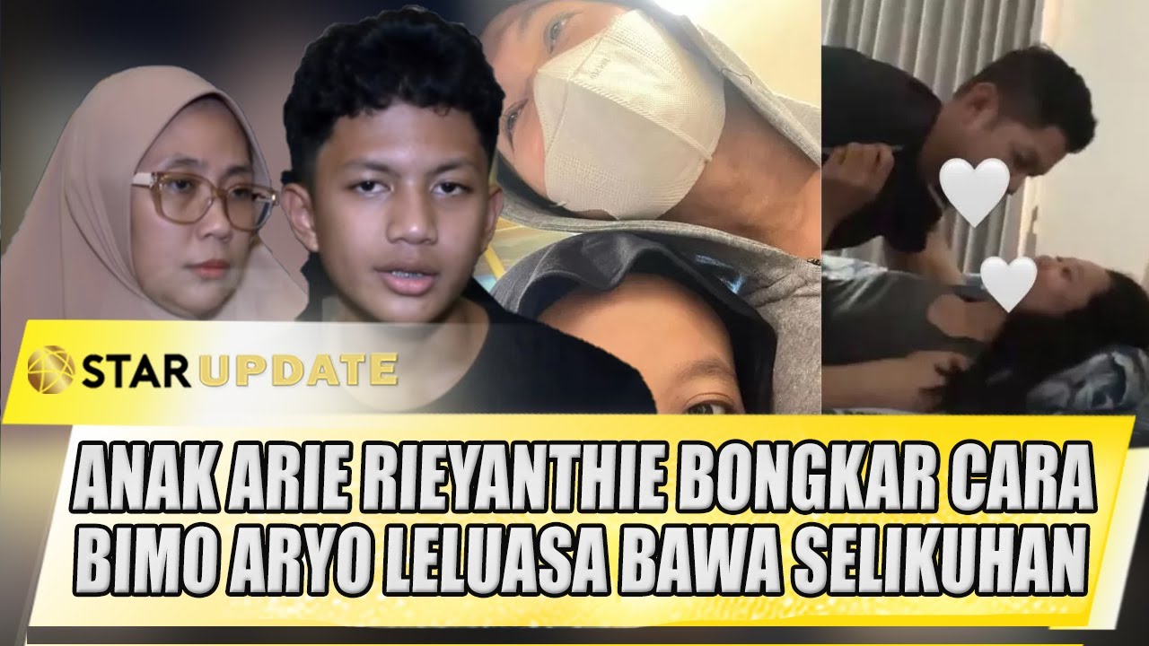 ANAK ARIE RIEYANTHIE BONGKAR CARA BIMO ARYO LELUASA BAWA SELIKUHAN KE ...
