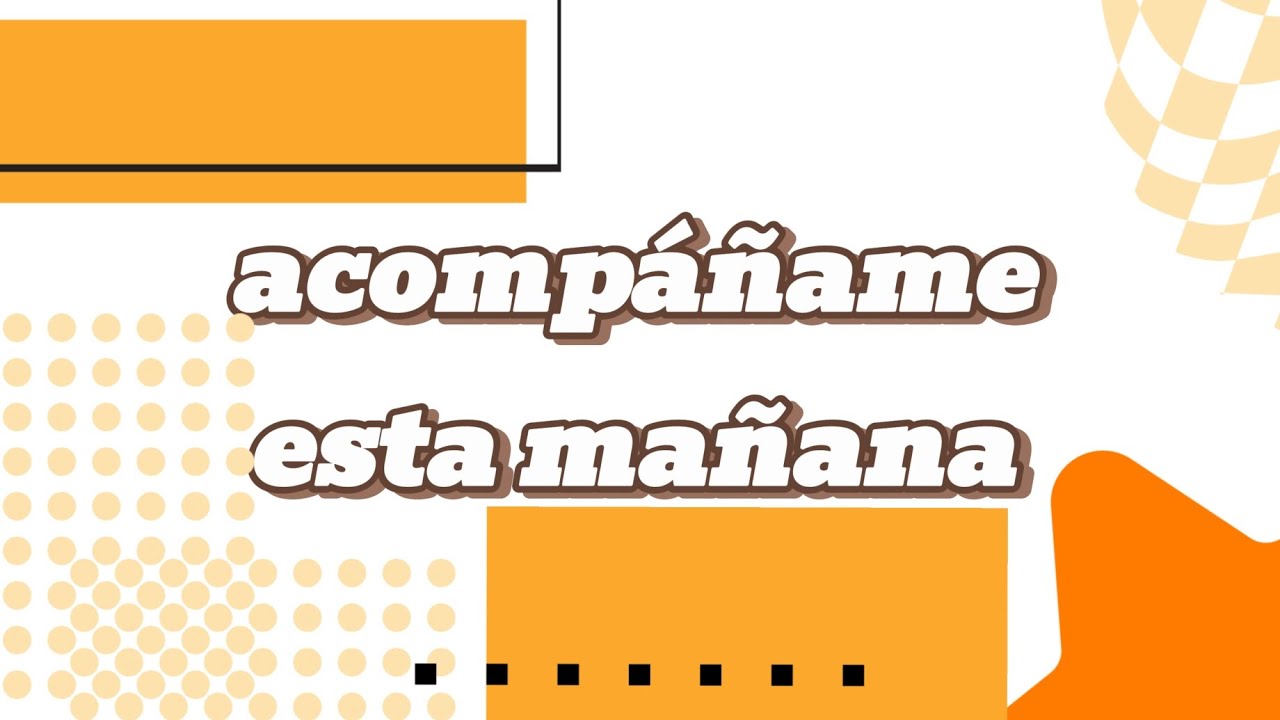 acompáñame esta mañana!!!!! - YouTube