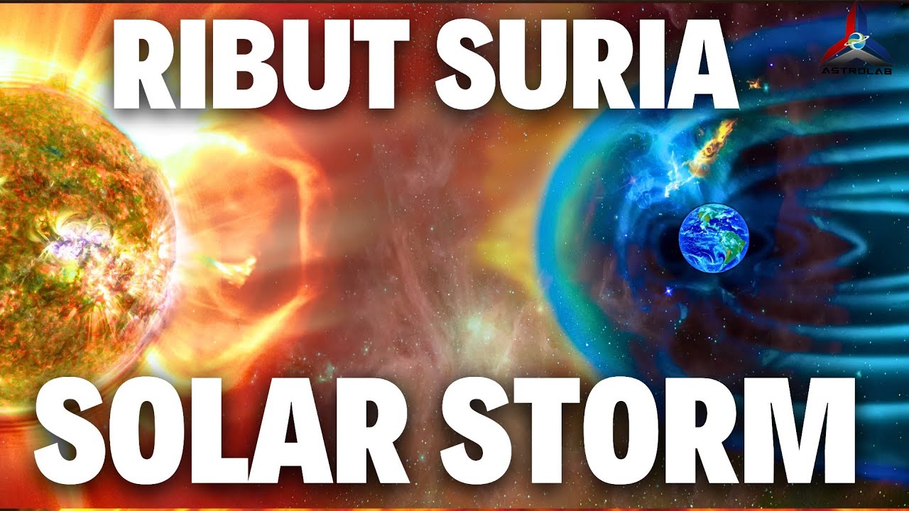 Fenomena Ribut Suria I Solar Storm - YouTube