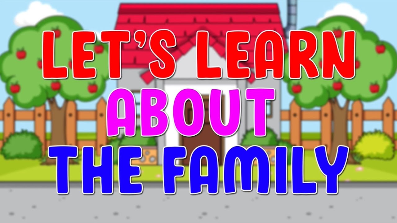Let's Learn About Family Members for Kids | Fun and Educational Videos ...