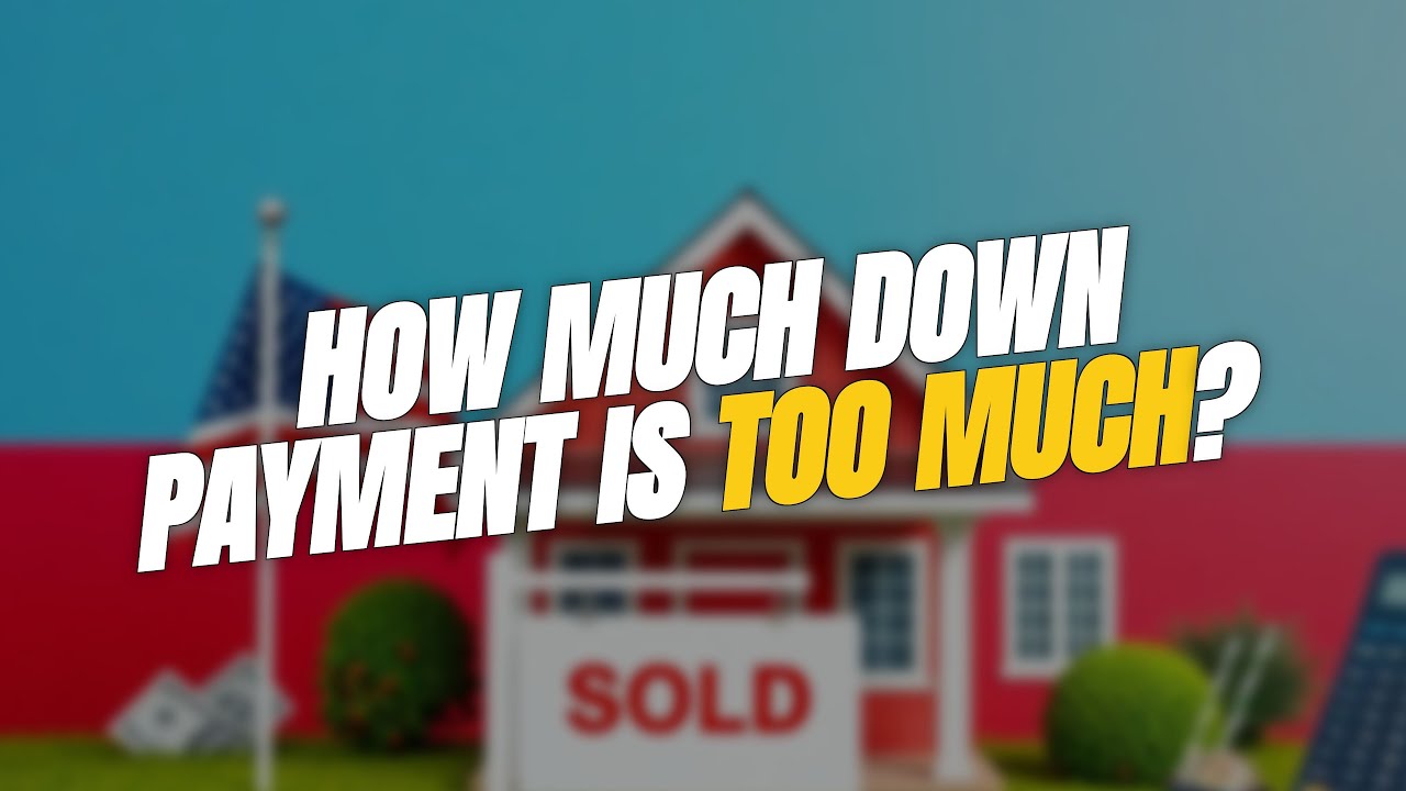 How Much Down Payment is Too Much? 🤔🏡 - YouTube