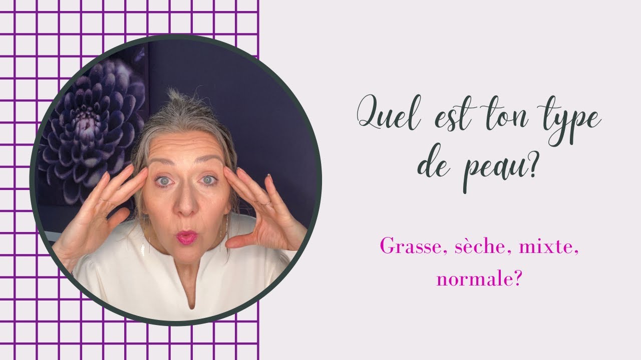 Comment Définir Son Type De Peau Youtube