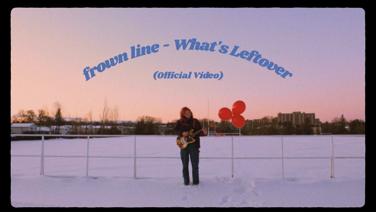 frown line - What's Leftover (Official Video) - YouTube