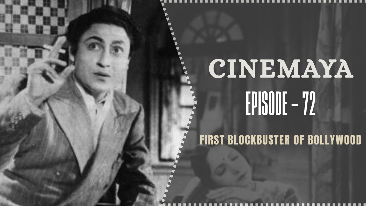 CINEMAYA Episode 72 - FIRST BLOCKBUSTER OF BOLLYWOOD - YouTube