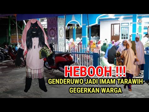 🔴 VIRAL !! GENDERUWO JADI IMAM SHOLAT TARAWIH GEGERKAN WARGA