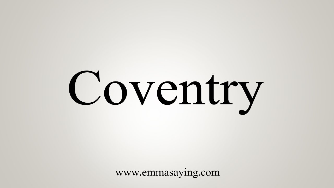 How To Say Coventry - YouTube