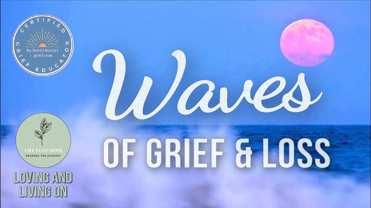 Waves of Grief and Loss - YouTube
