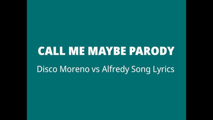 Call Me Maybe Parody Lyrics