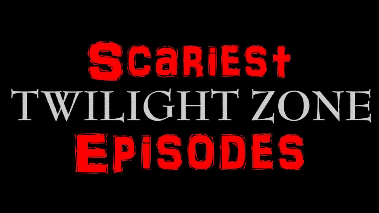 15 Scariest Twilight Zone Episodes - YouTube