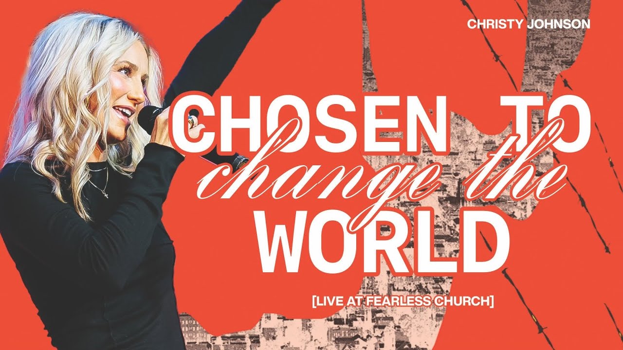 Chosen To Change The World | Christy Johnson | 11AM - YouTube