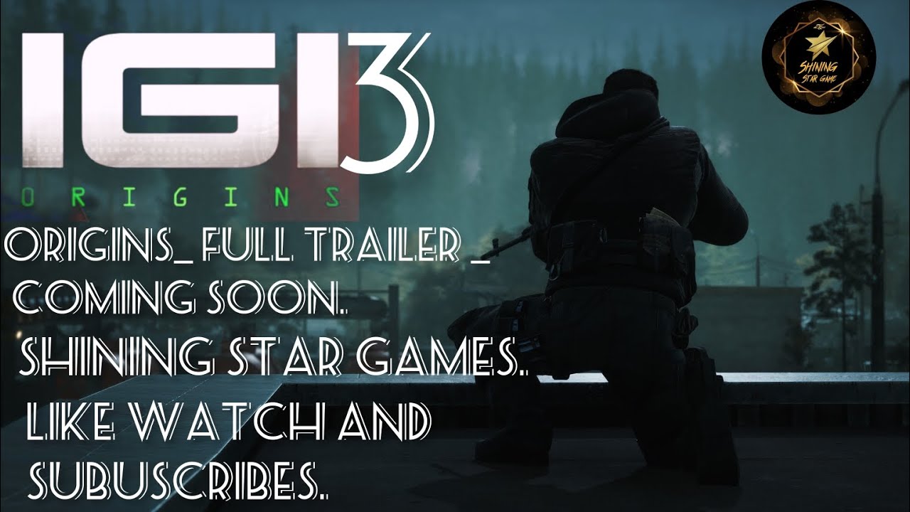 IGI -3 _Origins_ Full Trailer _ Game Coming Soon. - YouTube