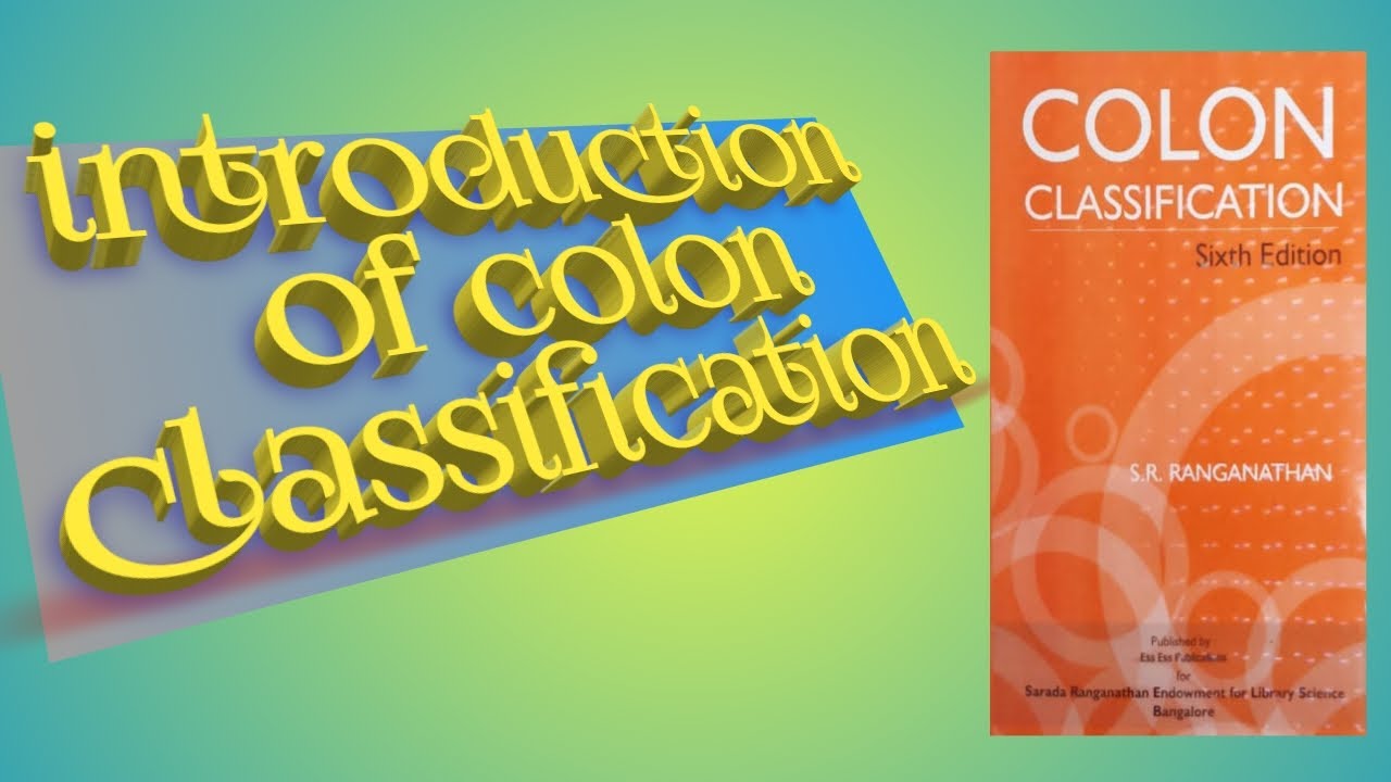 Basic introduction of colon classification for prictical subject (b.lib ...