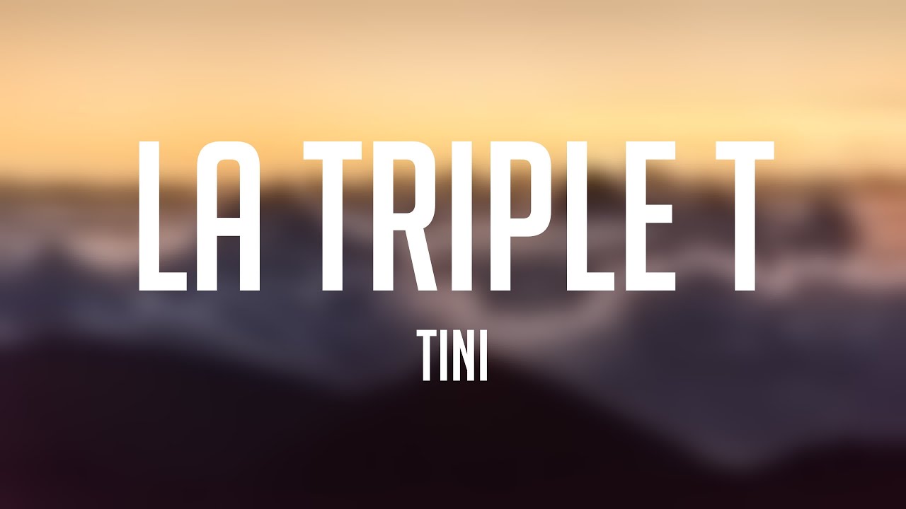La Triple T - TINI [Lyrics Video] 🎶 - YouTube