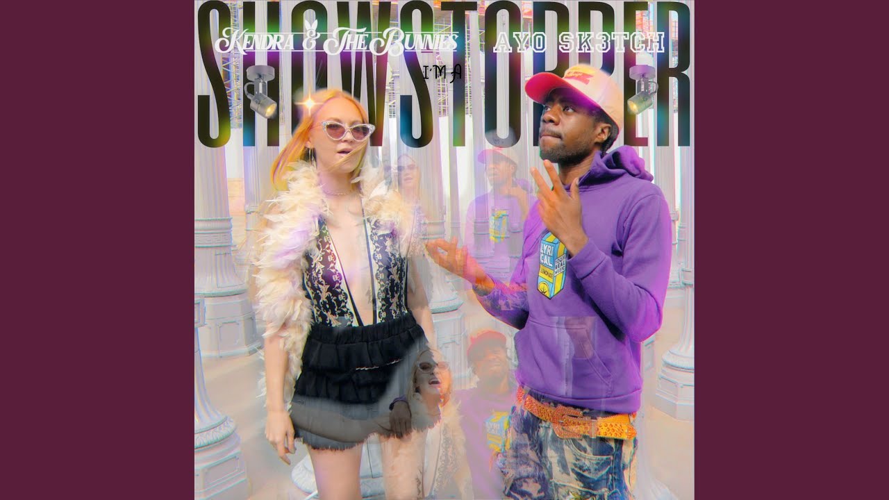 Kendra & the Bunnies x AYO SK3TCH - “I'm a Showstopper” (Remix)