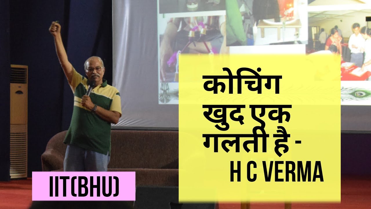 HC Verma Motivational Talk - Excerpts from his talk at IITBHU, 2019 ...