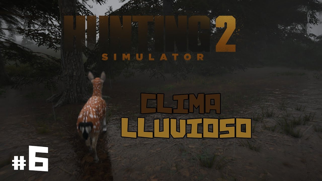 HUNTING SIMULATOR 2 #6 | CLIMA LLUVIOSO + NIEBLA EN HARGHITA, UN RETO ...