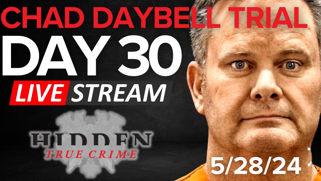 CHAD DAYBELL TRIAL DAY 30 5/28/24 - YouTube