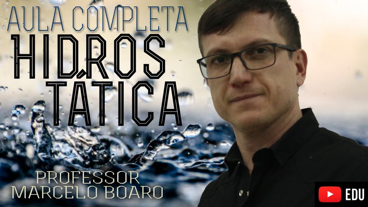 HIDROSTÁTICA - MEGA AULA COMPLETA - Professor Boaro - YouTube