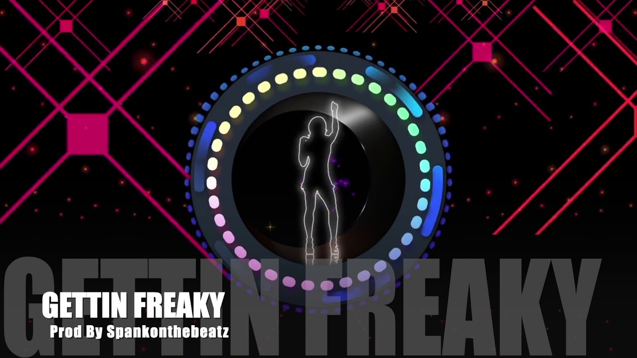 Gettin Freaky - YouTube
