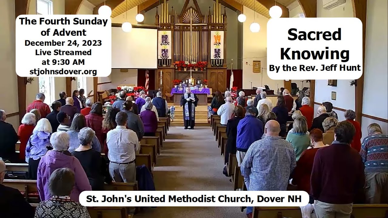 12/24/2023 9:30AM "Sacred Knowing" by the Rev Jeff Hunt - St John's UMC ...