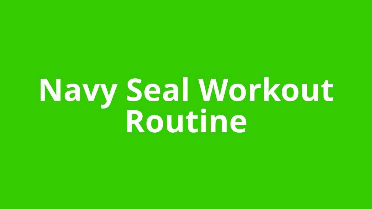 Navy Seal Workout - Get The Navy Seal Workout Routine - YouTube
