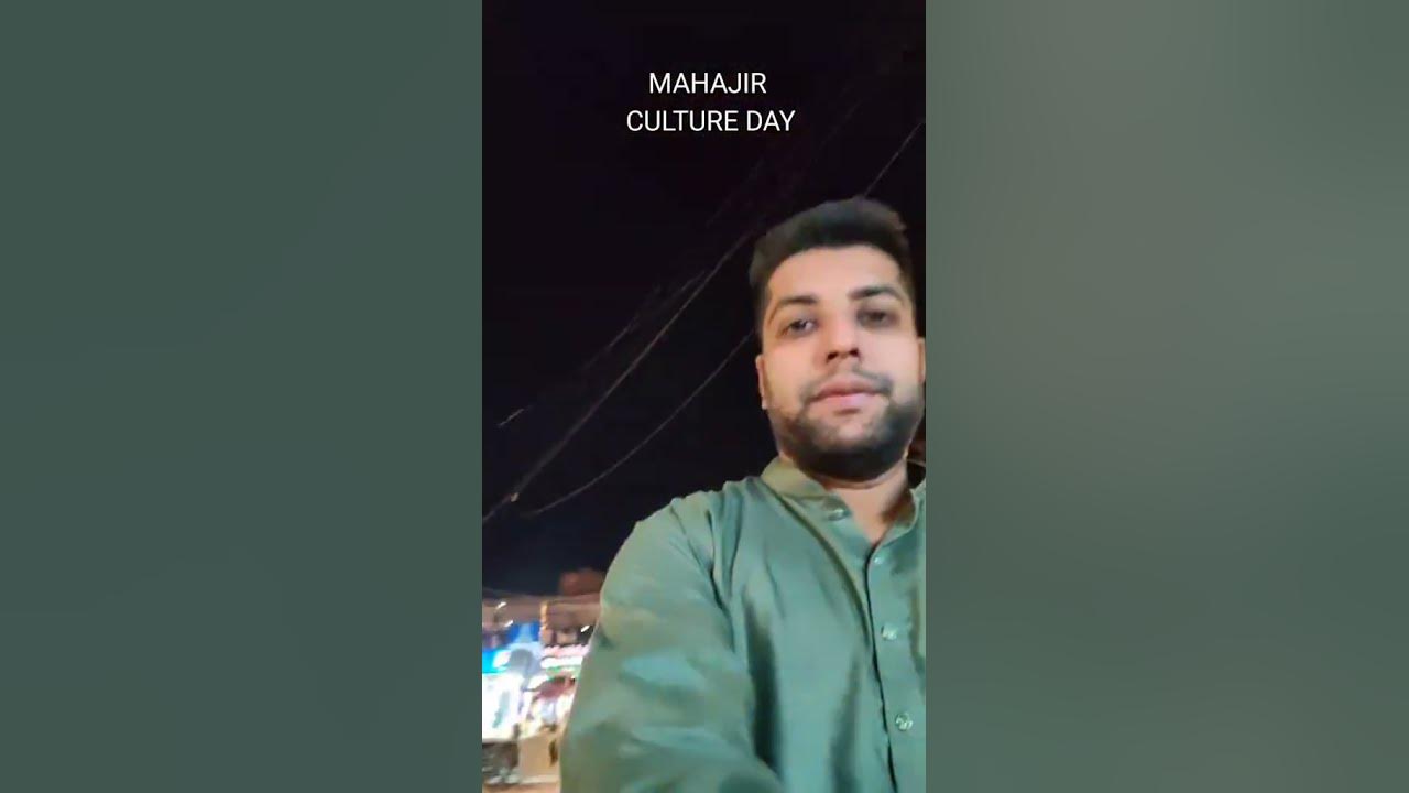 MAHAJIR CULTURE DAY😘♥️♥️ #rightsalmanway - YouTube