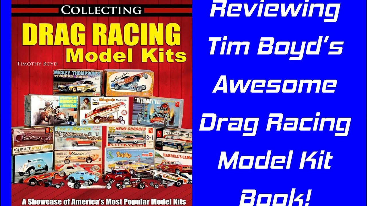 Reviewing Tim Boyd's Awesome Drag Racing Model kit Book! - YouTube
