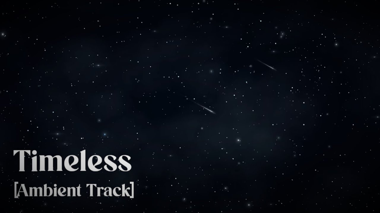Timeless [Ambient Track] - YouTube