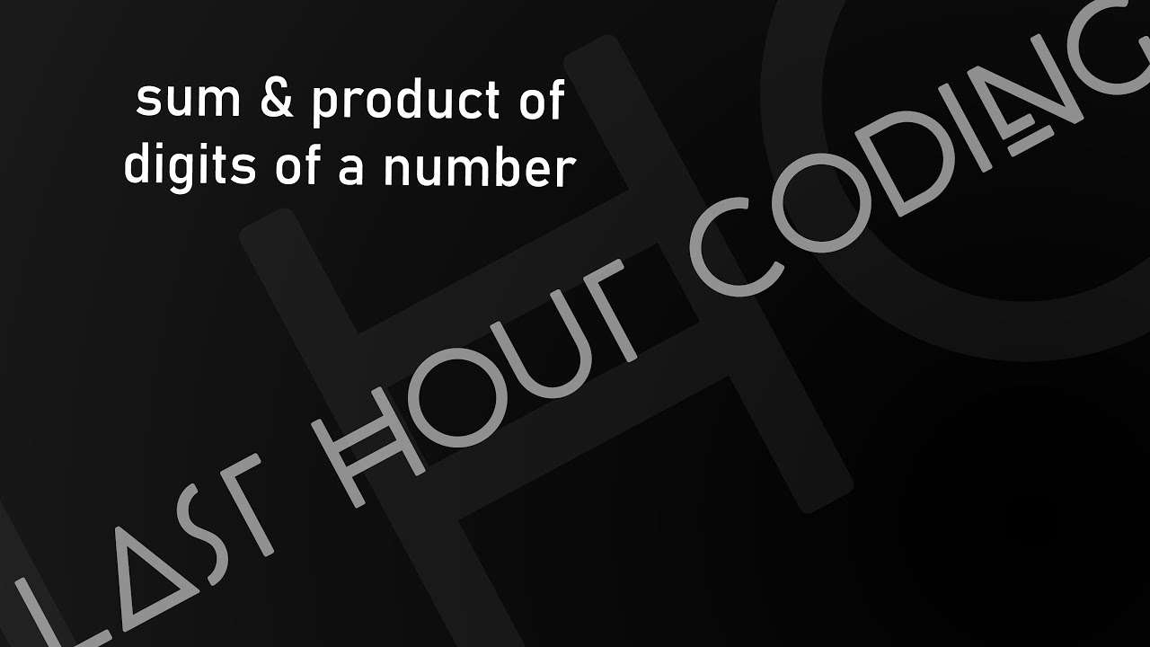 Sum And Product Of Digits Of A Number In C For Loop Coding In 0498