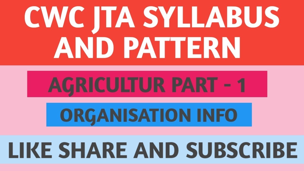 CWC JTA SYLLABUS || CWC ORGANISATION INFO ||| AGRICULTUR PART 1 FOR FCI ...