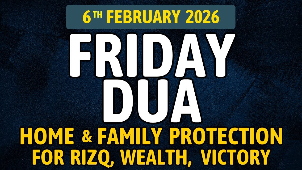 Friday Jummah Dua, 6th February 2026 – A Powerful Dua for Rizq and ...
