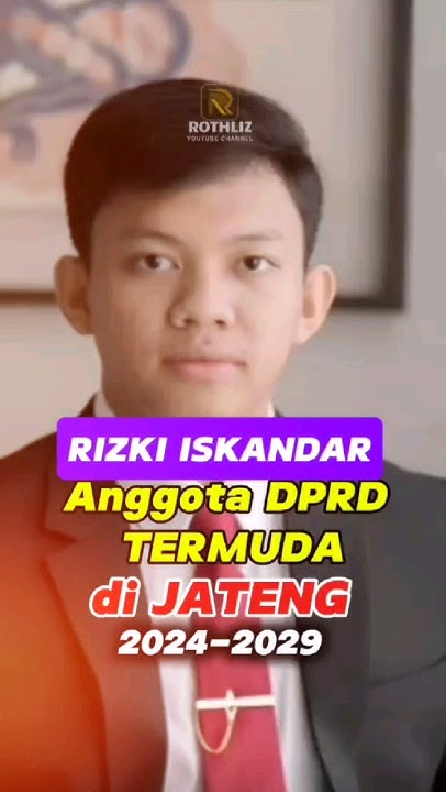 RIZKI ISKANDAR MUDA. ANGGOTA TERMUDA DPRD JATENG. #profile #shorts #shortvideohortsv - YouTube