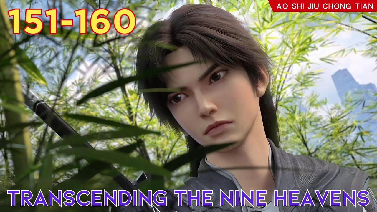 😈Transcending The Nine Heavens 151 - 160 💫 Alur Cerita Donghua Ao Shi ...