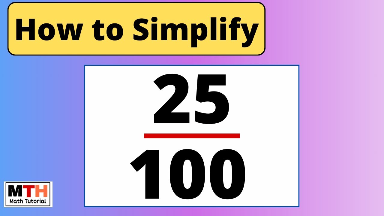 How To Simplify The Fraction 25 100 25 100 Simplified YouTube