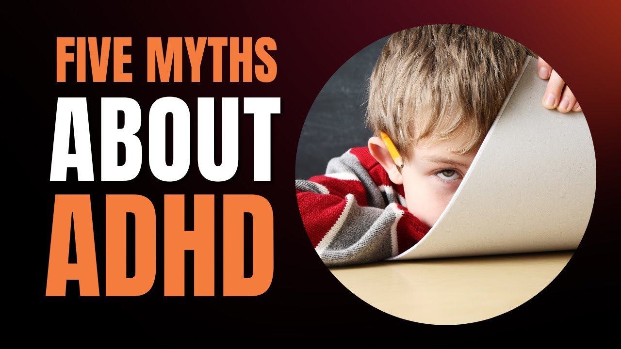 ADHD: Debunking 5 Common Myths #adhd - YouTube