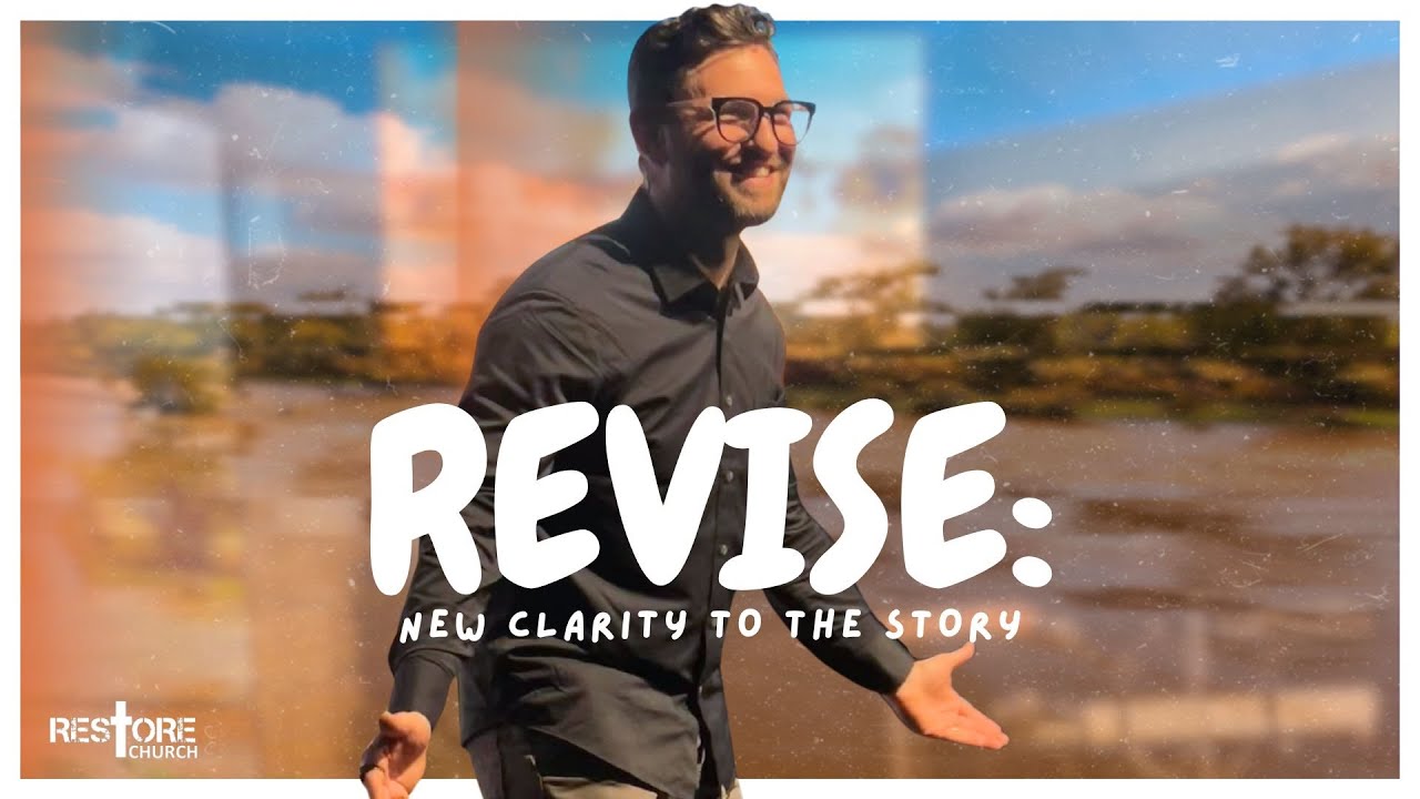 Revise: New Clarity to the Story l Pastor Jeff Mueller l Restore Church ...