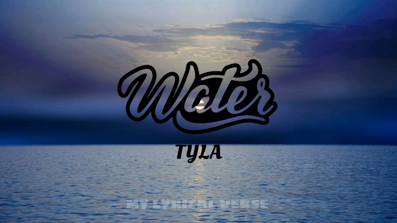 Water - Tyla Lyrics - YouTube