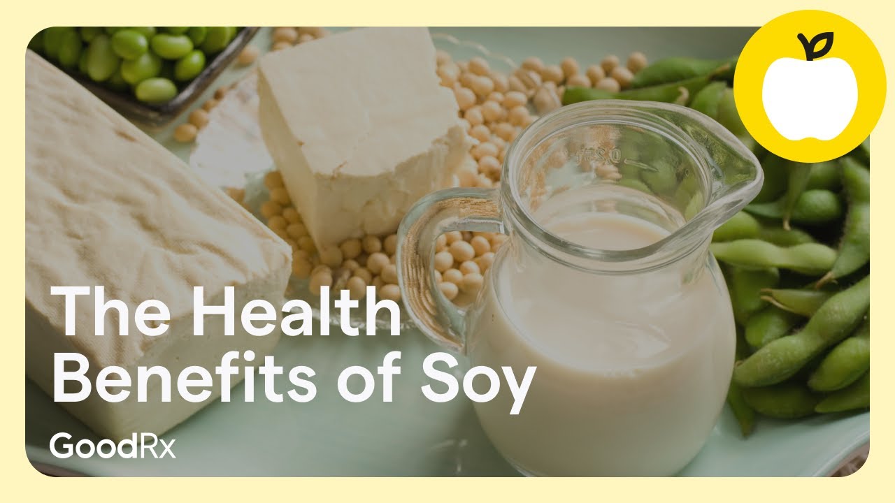 5 Health Benefits of Soy and Soy Products | GoodRx - YouTube